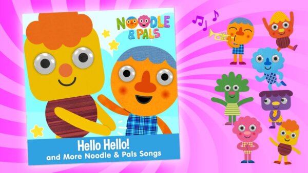 NEW ALBUM: Hello Hello! And More Noodle & Pals Songs - Super Simple